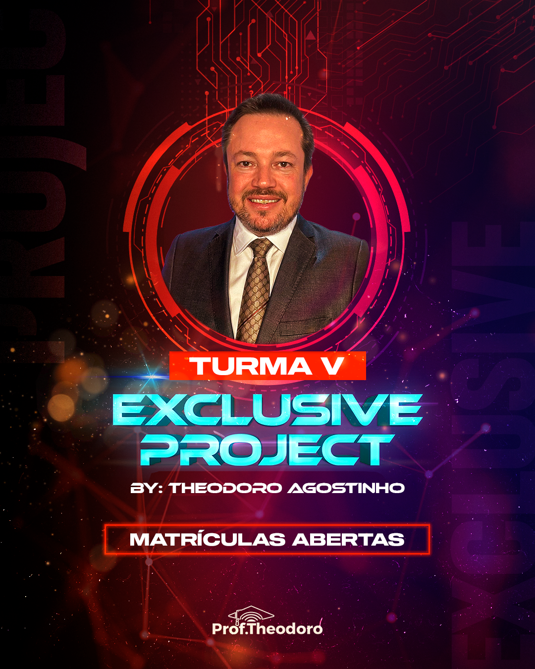 EXCLUSIVE PROJECT - BY PROFESSOR THEODORO | Turma V | Professor Theodoro